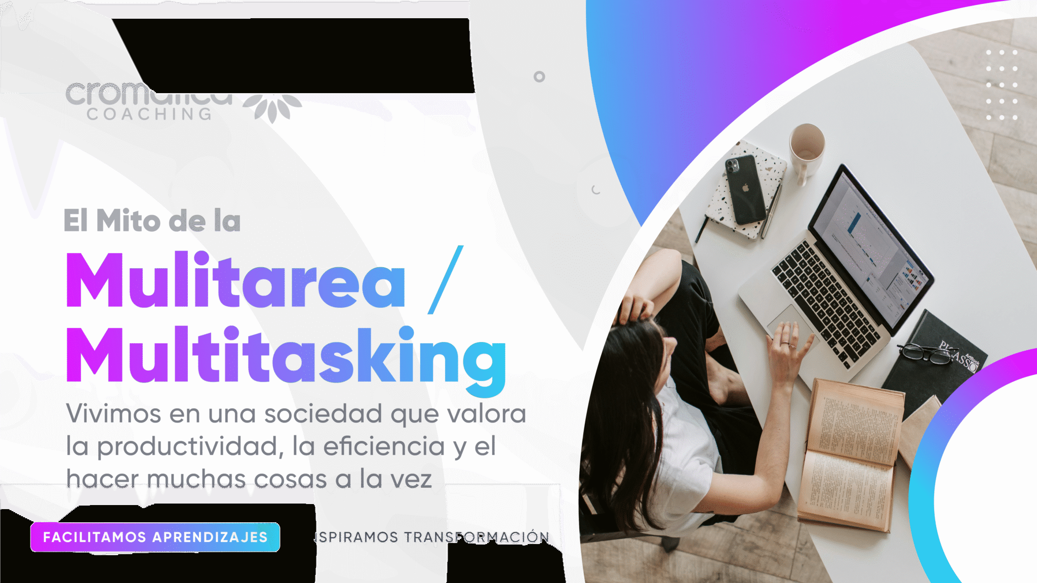 El Mito de la Multitarea o Multitasking – Cromatica Coaching